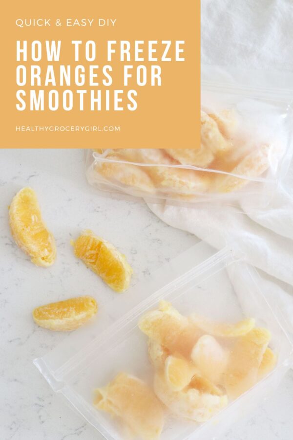 How To Freeze Oranges For Smoothies – Healthy Grocery Girl
